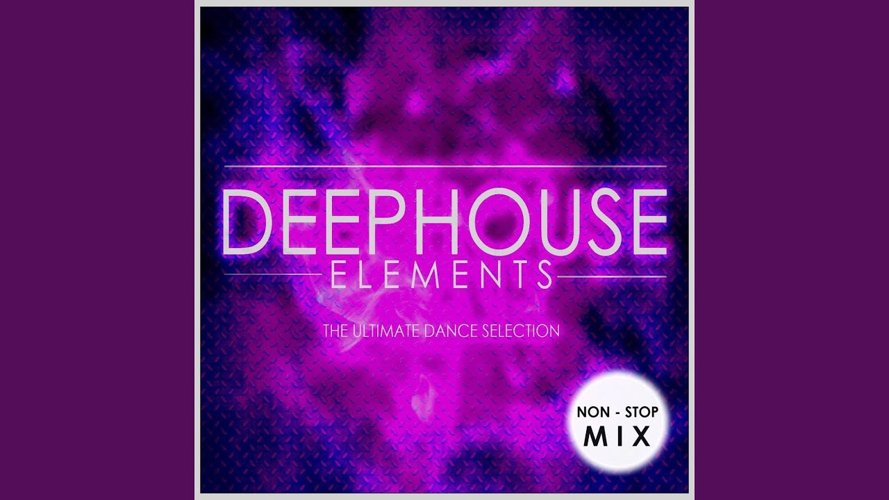 Deep House Elements (Non-Stop Mix) - YouTube