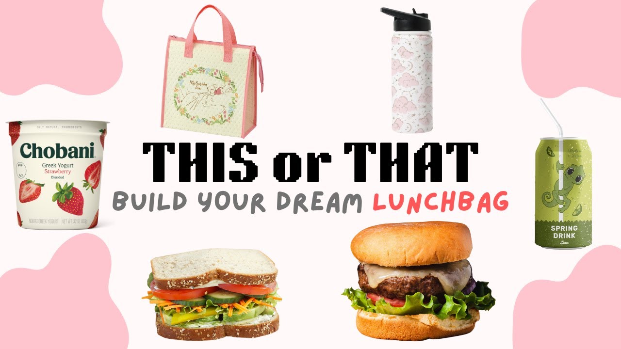 Build Your DREAM Lunch Bag! 🥗🍱 | THIS or THAT Food Challenge - YouTube