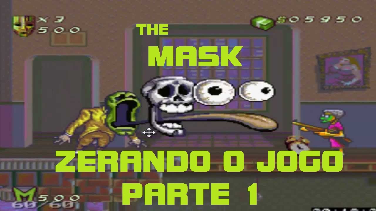 THE MASK SNES ZERANDO O JOGO TODO PARTE 1 - YouTube