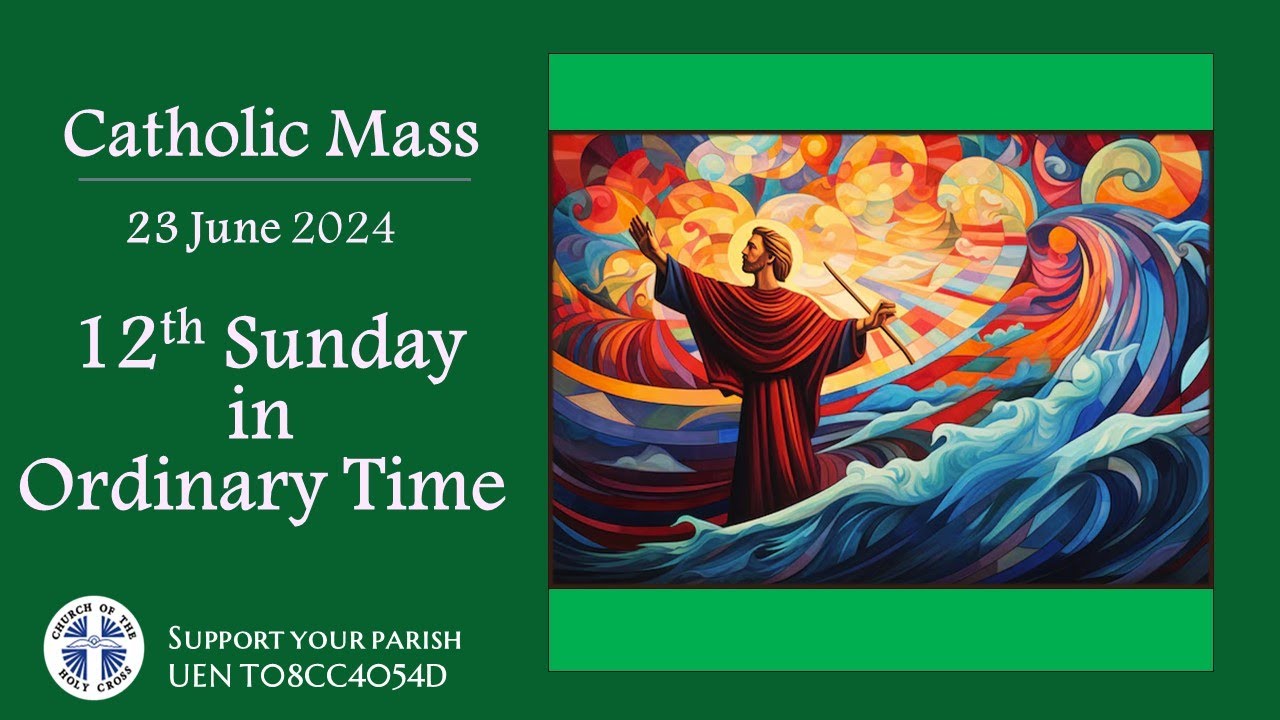 Catholic Mass - 12th Sunday in Ordinary Time 23 June 2024 - LIVESTREAM ...