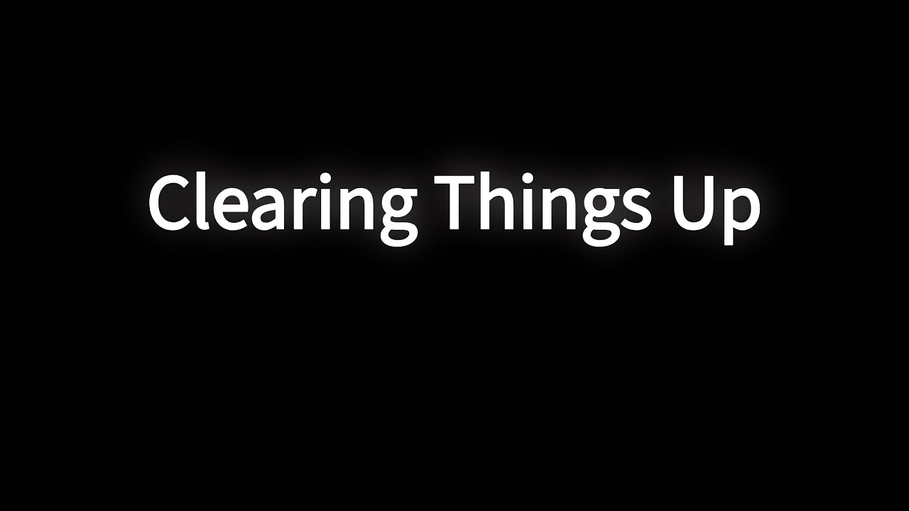 Clearing Things Up - YouTube