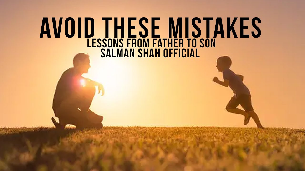 Avoid These Mistakes: Lessons from Father to Son - YouTube