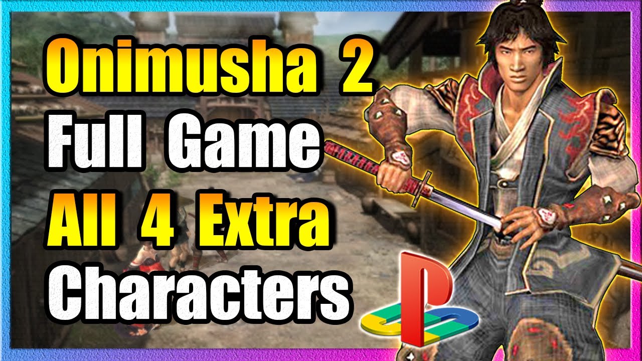 Onimusha 2. Full Game. All 4 Extra Characters. No Commentary. - YouTube