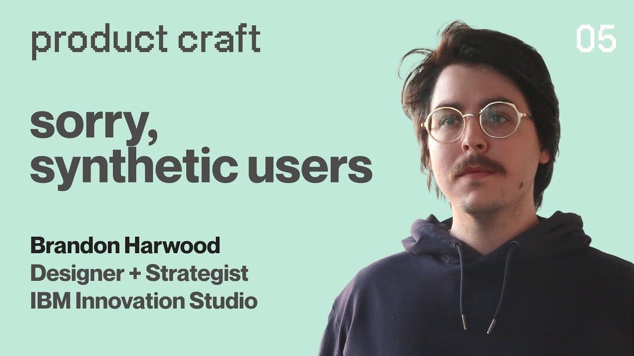 From Psychiatry to IBM Innovation Studio | Product Craft with Brandon ...