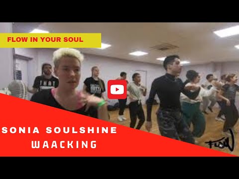SONIA SOULSHINE WAACKING FLOW IN YOUR SOUL