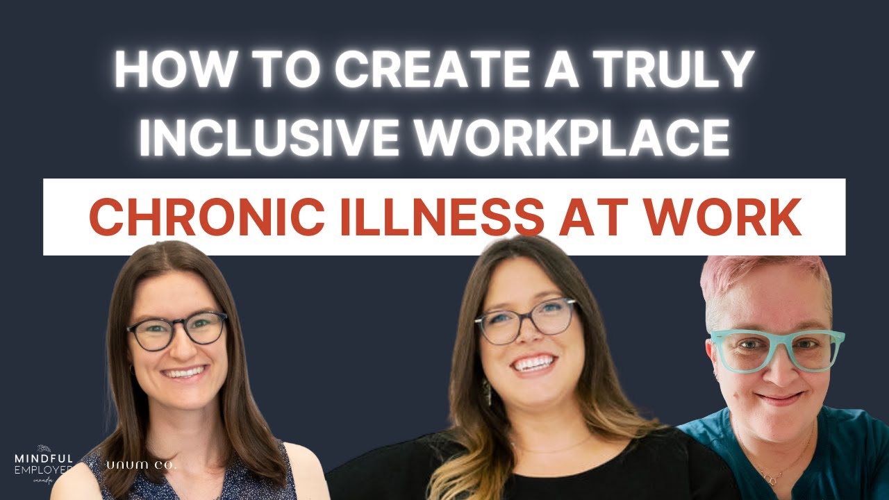 Chronic Illness at Work: How to Create a Truly Inclusive Workplace ...