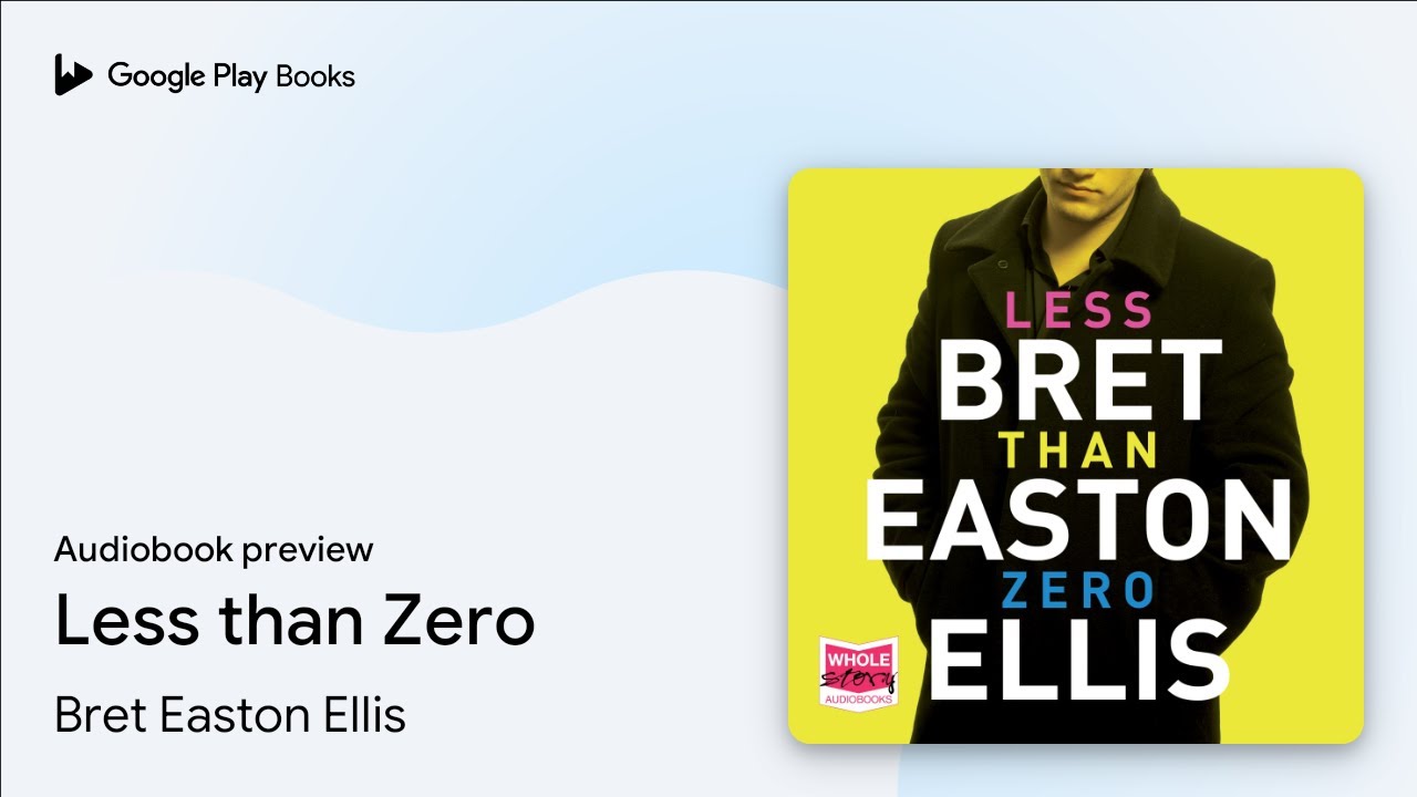 Less than Zero by Bret Easton Ellis · Audiobook preview - YouTube