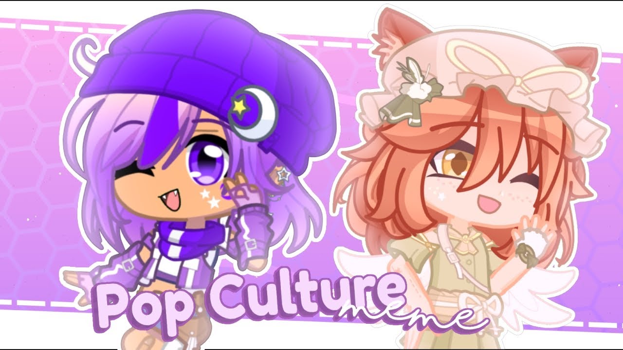 ☆Pop Culture☆ Gacha animation meme // fc with @MistyFirefox_YT // read ...