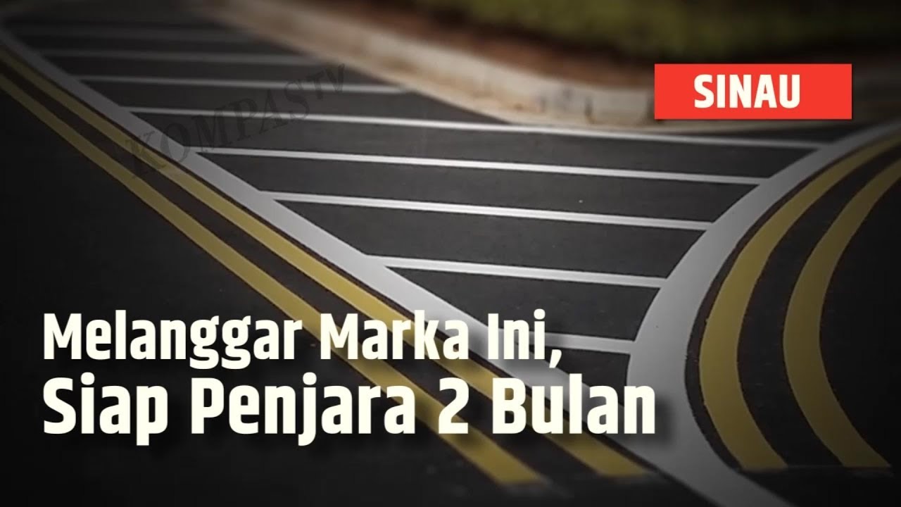 SINAU | Wajib Tahu, Melanggar Marka Serong Hukumannya Bisa Dipenjara ...