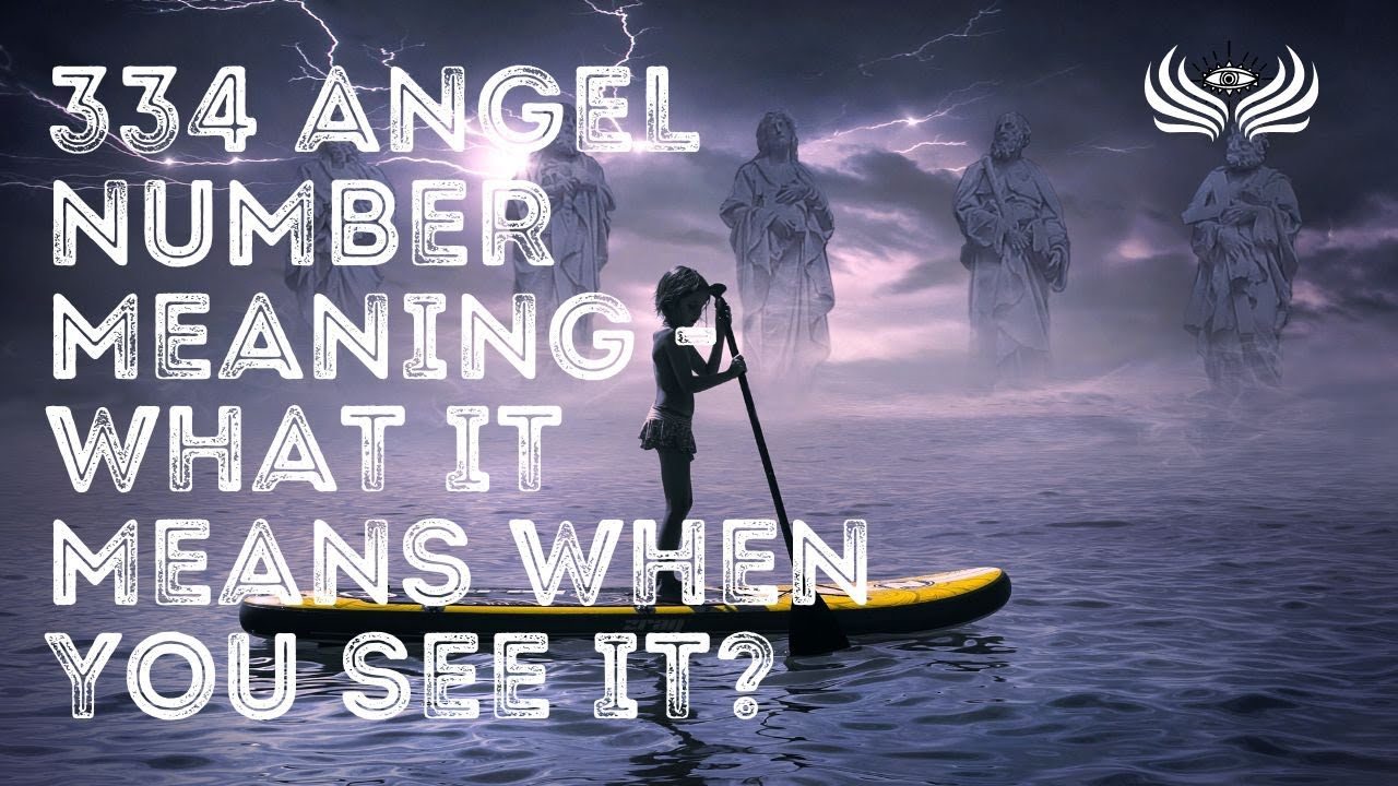 334 Angel Number Meaning 🌠 What It Means When You See It? - YouTube