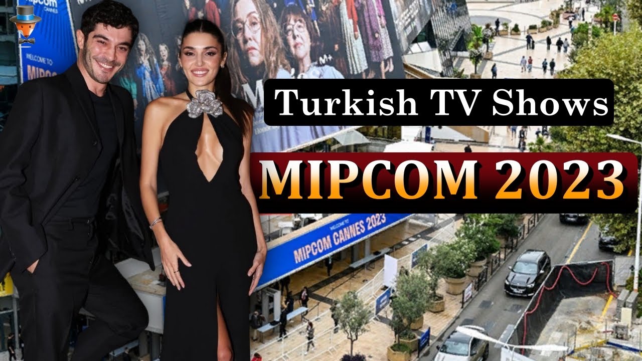 MIPCOM 2023: Turkish Series in the Spotlight of the Global Audience ...