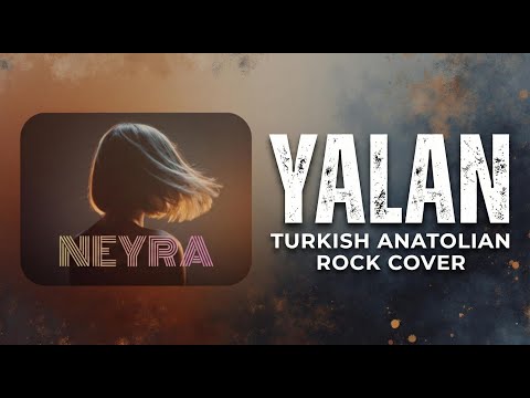 YALAN (Cover) – Turkish Anatolian Rock | Neyra