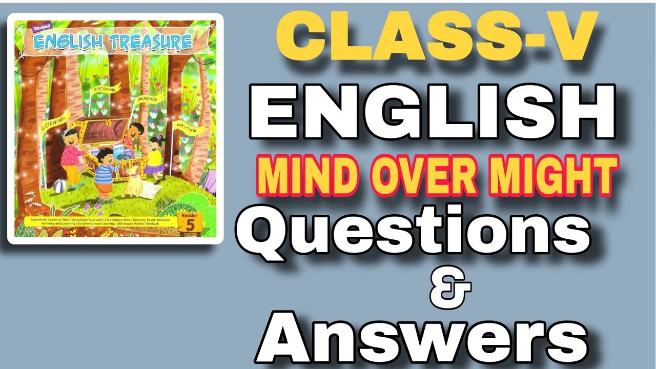Mind Over Might | ENGLISH | QUESTIONS AND ANSWERS | CLASS 5 | FULL Chapter Coverage | Hinglish ...