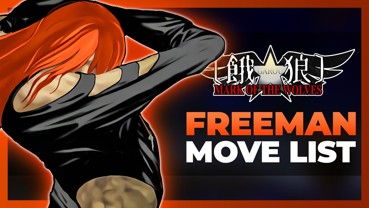 FREEMAN MOVE LIST - Garou: Mark of the Wolves (MOTW) - YouTube