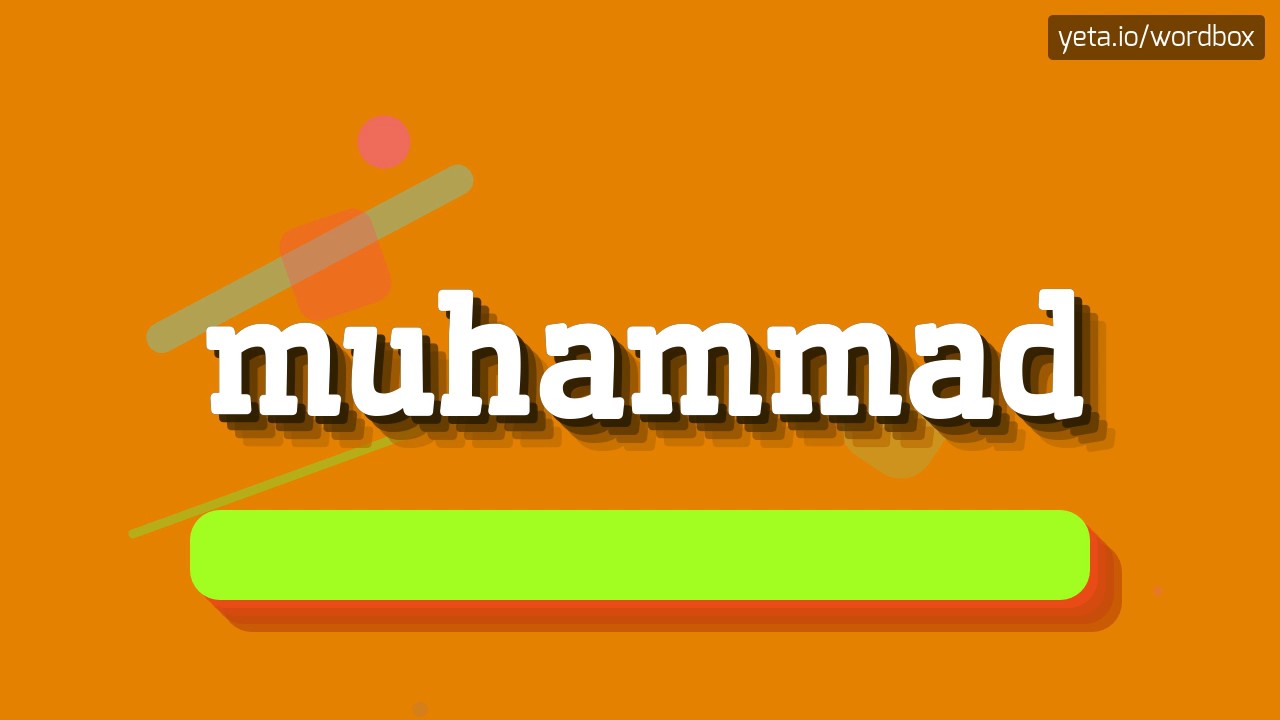 MUHAMMAD - Unraveling the Mystery: How to Pronounce 'Muhammad ...