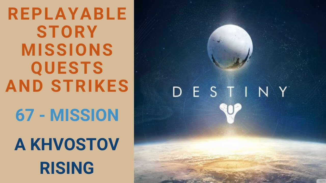 Destiny 1 - Story Replay 67 - Mission - A Khvostov Rising - Earth, Old ...