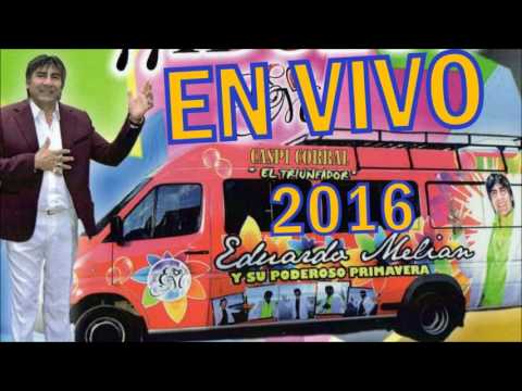 EDUARDO MELIAN Y SU PODEROSO PRIMAVERA 2016 EN VIVO