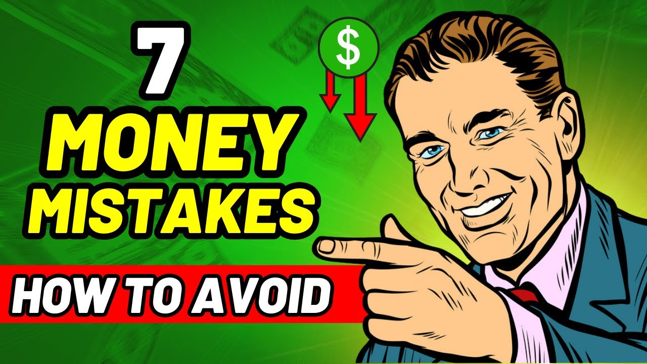 Top 7 Common Money Mistakes And How To Avoid Them Youtube