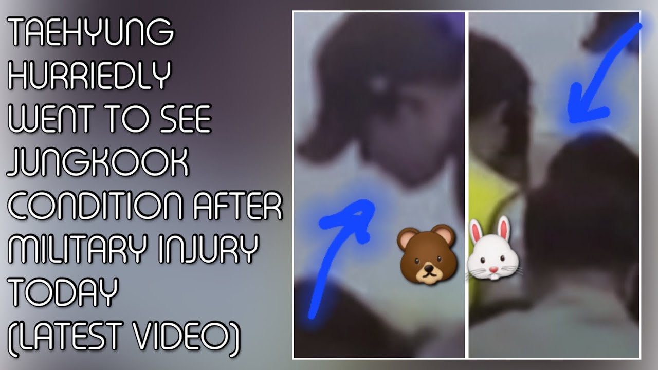 WHAT! Taehyung Hurriedly Went To See Jungkook Condition After Military ...