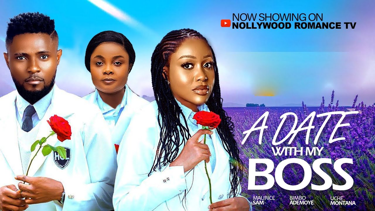 A DATE WITH MY BOSS - MAURICE SAM, BIMBO ADEMOYE, UCHE MONTANA, 2026 ...