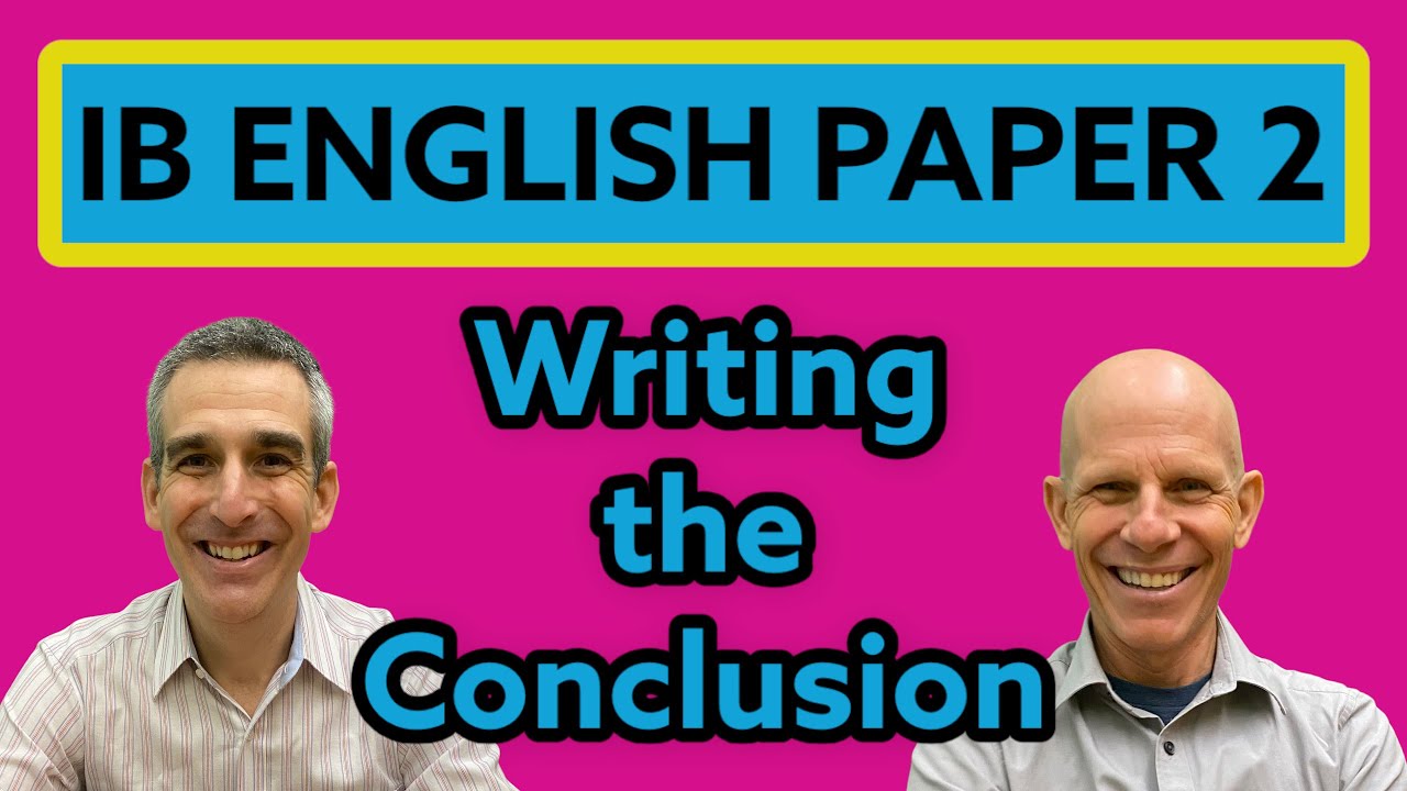IB English Paper 2 Writing The Conclusion YouTube ib-english-paper-2-writing-the-conclusion-youtube