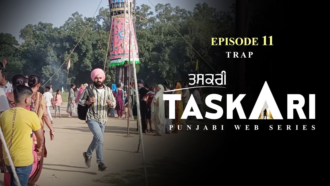EP 11 | Taskari | Punjabi Web Series | 13 Sahib Singh - YouTube