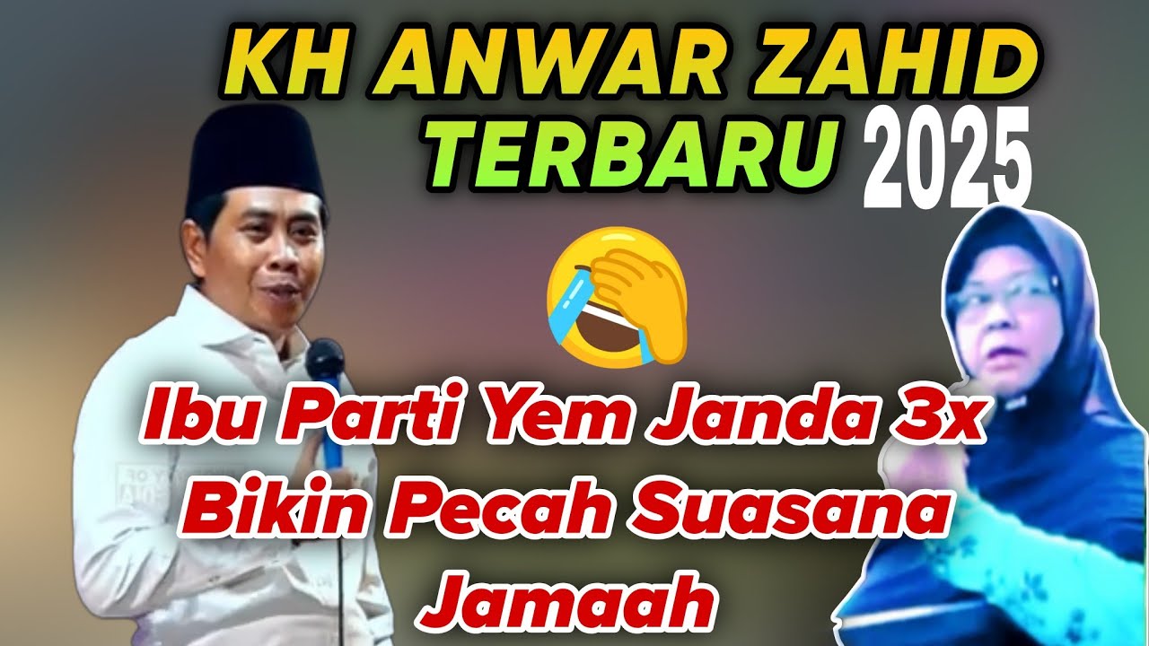 KH ANWAR ZAHID TERBARU‼ HEBOH JANDA 3 KALI BIKIN PECAH SUASANA - YouTube