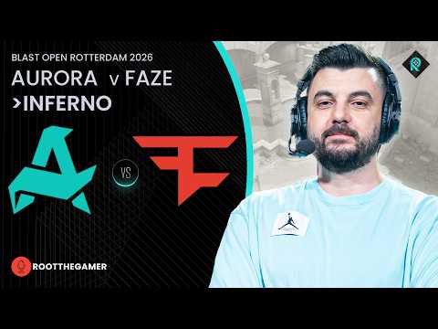 AURORA 🆚 FAZE | 2. HARİTA INFERNO | Bo3 | BLAST OPEN ROTTERDAM 2026