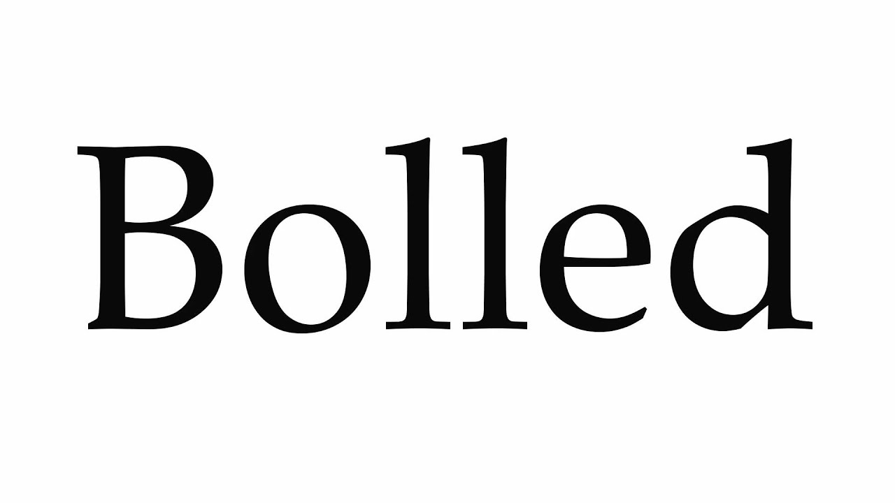 How to Pronounce Bolled - YouTube