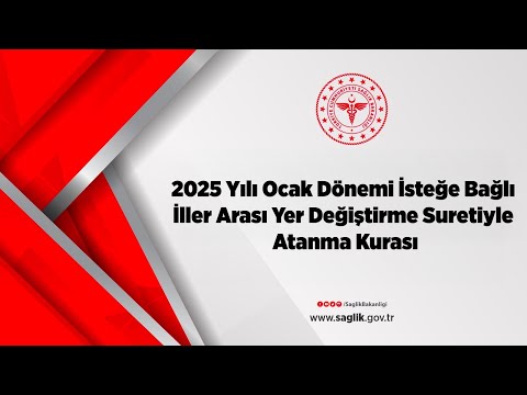2025 Yılı Ocak Dönemi İsteğe Bağlı İller Arası Yer Değiştirme Suretiyle Atanma Kurası