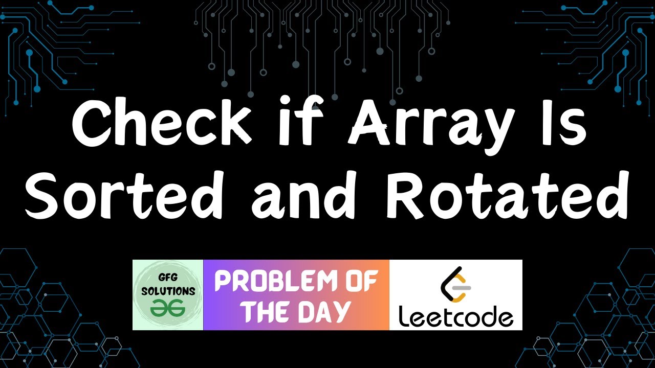 441 Check If Array Is Sorted And Rotated Leetcode Potd Gfg 8204