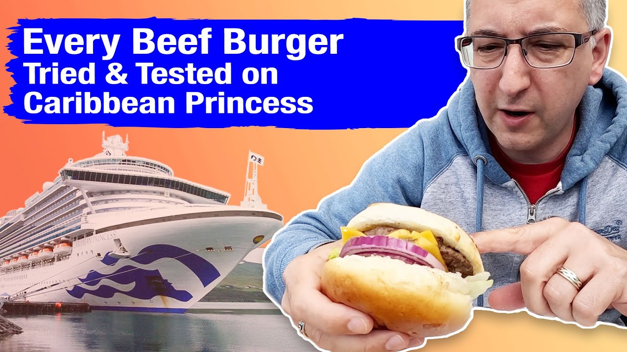 Every Beef Burger on Caribbean Princess Tried and Tested! - YouTube