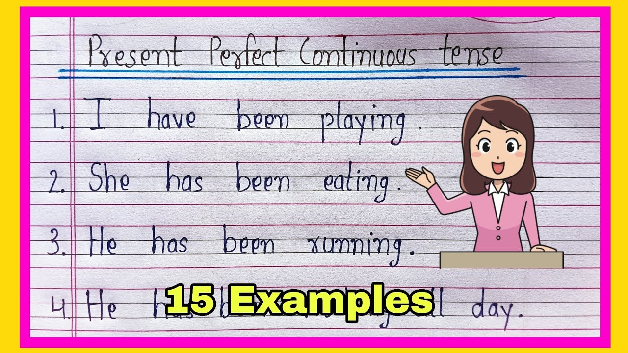 Present Perfect Continuous Tense | 15 Easy Examples with Sentences ...