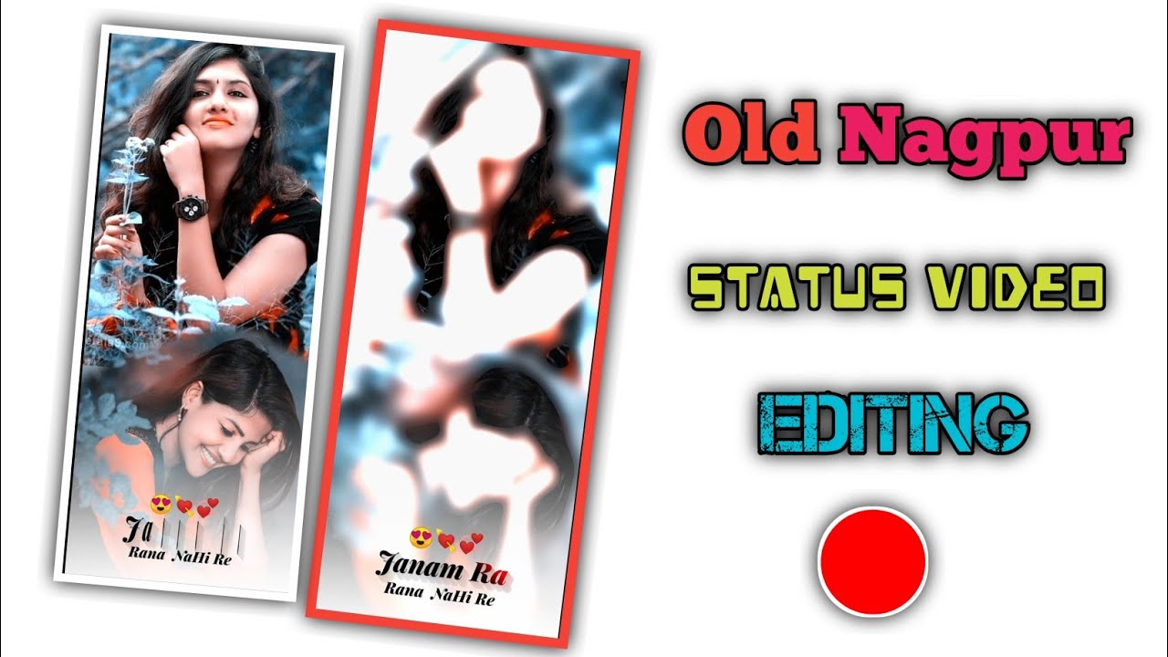 Old Nagpur love Song 4k full hd Status video Editing | Song Janam Re ...