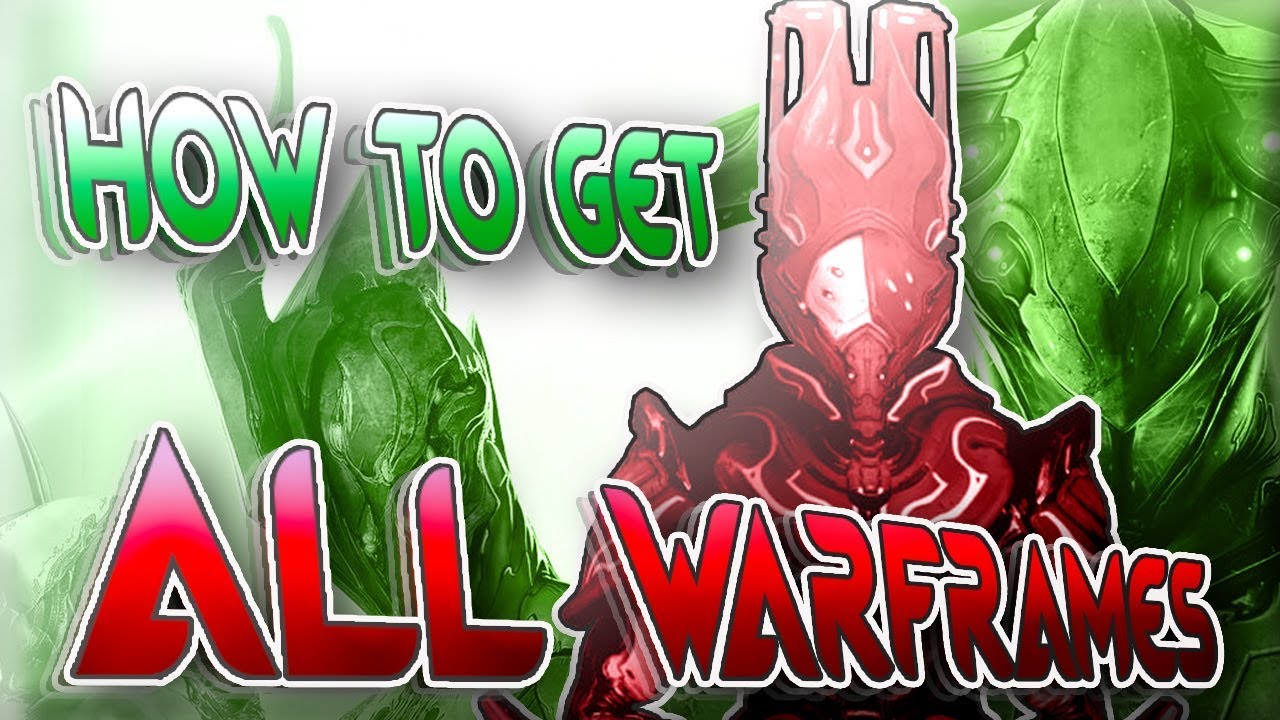 EVERY Warframe and How to Get Them! | How to get Every Frame in ...