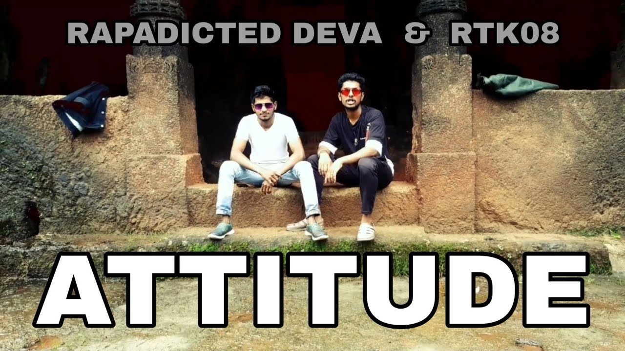 ATTITUDE | RAP SONG | #RTK08 & #RAPADDICTEDDEVA - YouTube