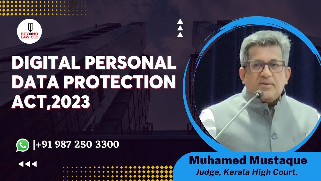 Digital Personal Data Protection Act, 2023: Muhamed Mustaque - YouTube