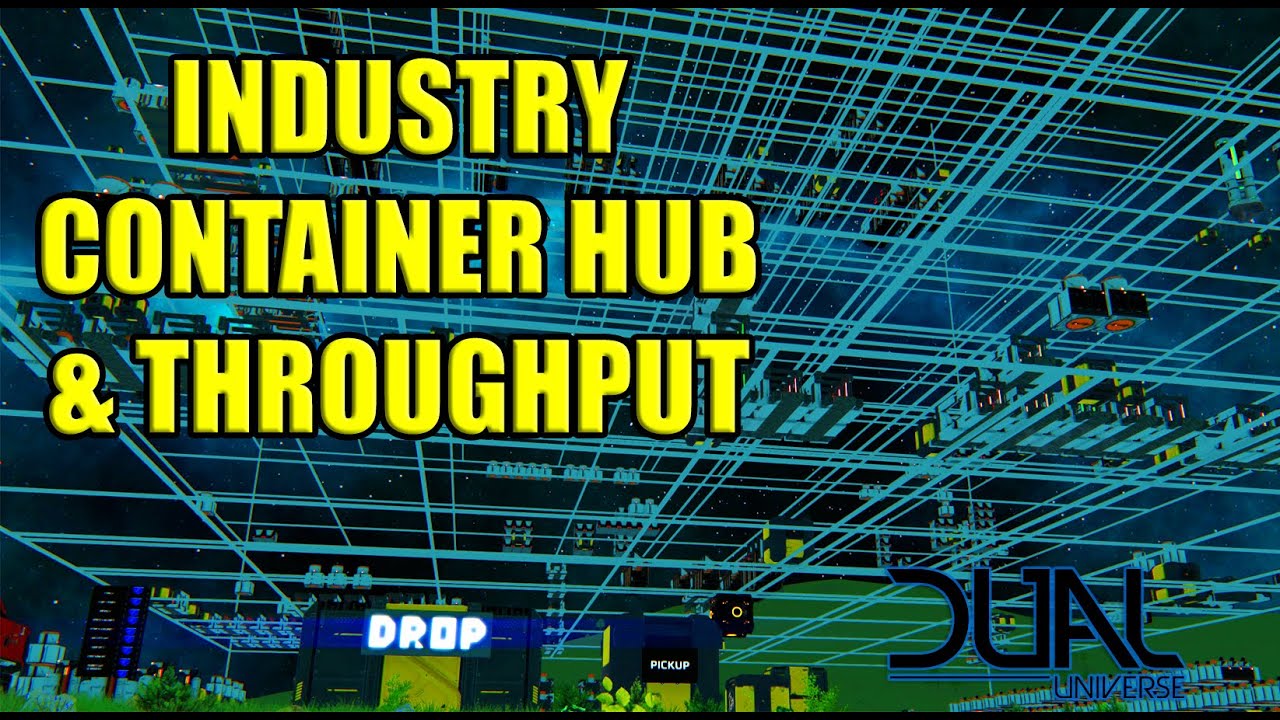 Industry Guide Part 2 - Container Hub & Throughput - Dual Universe ...