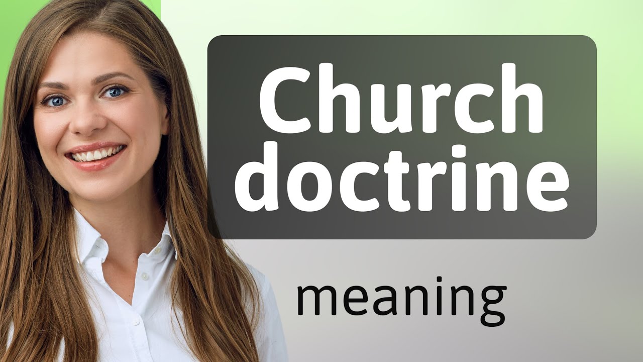 Church doctrine — what is CHURCH DOCTRINE definition - YouTube