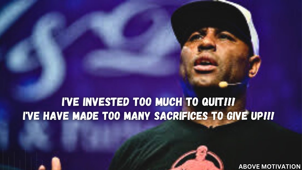 I have invested too much to quit - MOTIVATIONAL SPEECH - YouTube