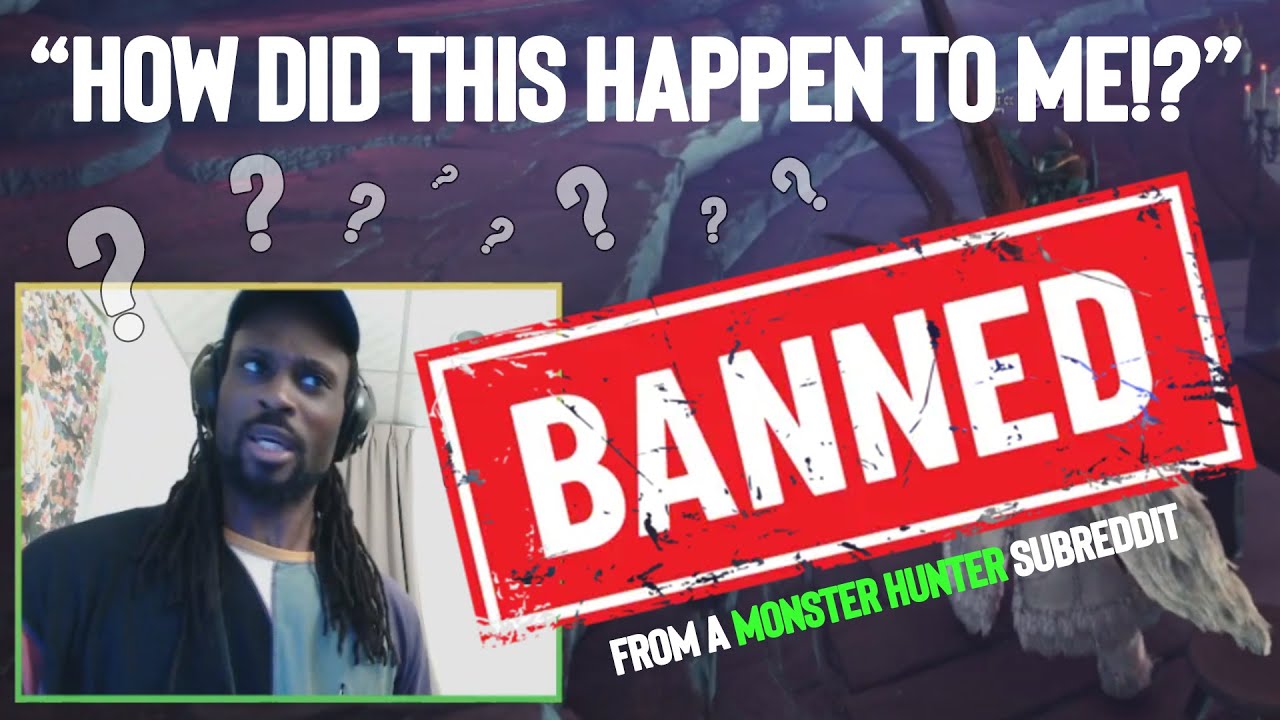 I got banned from a Monster Hunter subreddit - YouTube