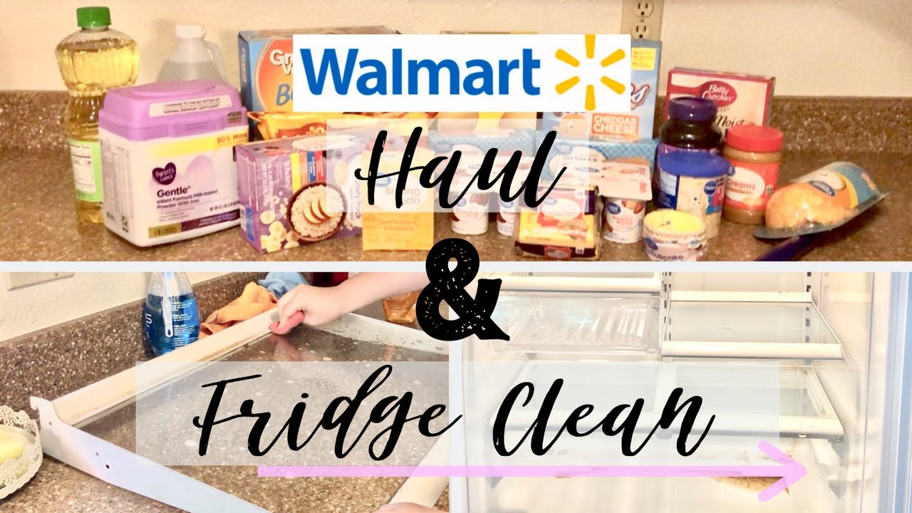 CLEAN WITH ME | WALMART GROCERY HAUL | FRIDGE CLEAN | CLEANING ...