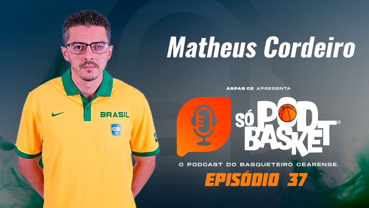 Matheus Cordeiro - SÓ POD BASKET #37 - YouTube
