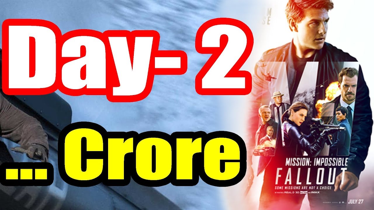 Mission:Impossible 6 - Fallout 2nd Day Box Office Collection | Second ...