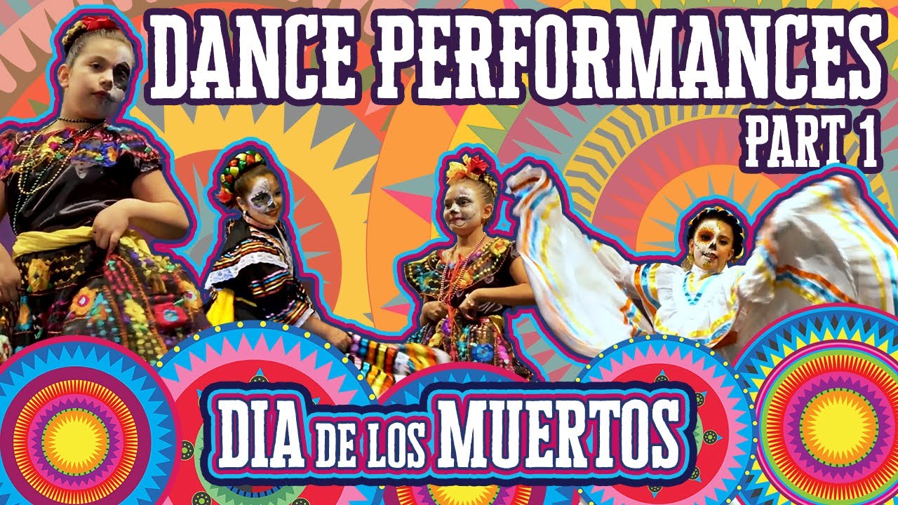 Dance Performances | Dia de los Muertos | Part 1 - YouTube