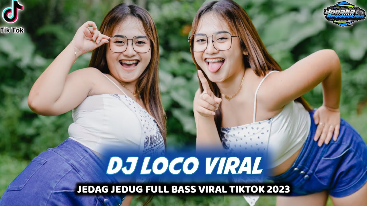 Dj Loco Remix Tiktok Viral Terbaru 2023 Jedag Jedug Full Bass ...