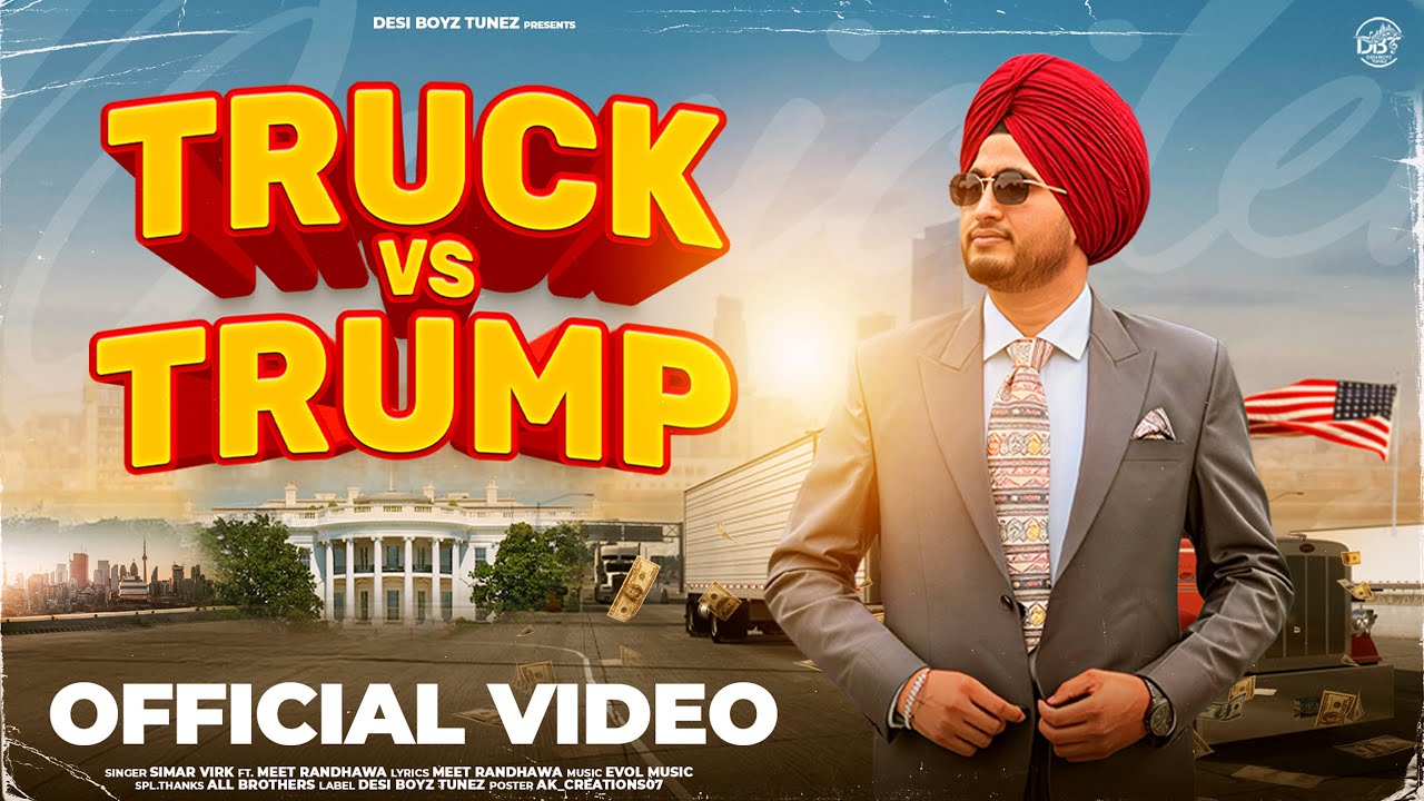 TRUCK VS TRUMP (Official Video) Simar Virk | Evol Music | Meet Randhawa ...