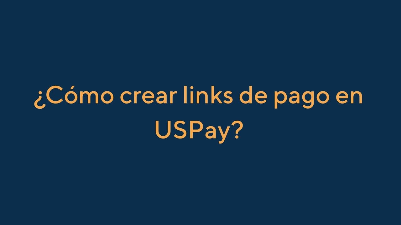 ¿Cómo crear links de pago en USPay? - YouTube