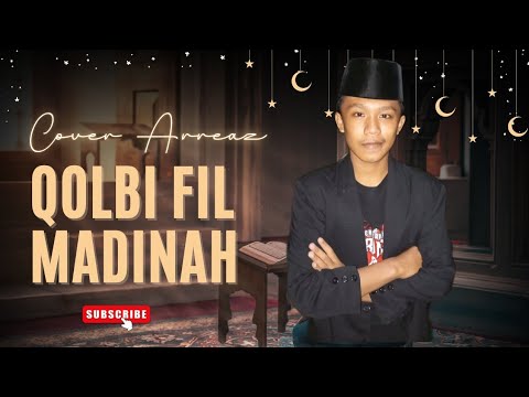 QOLBI FIL MADINAH || Cover by Arreaz - YouTube