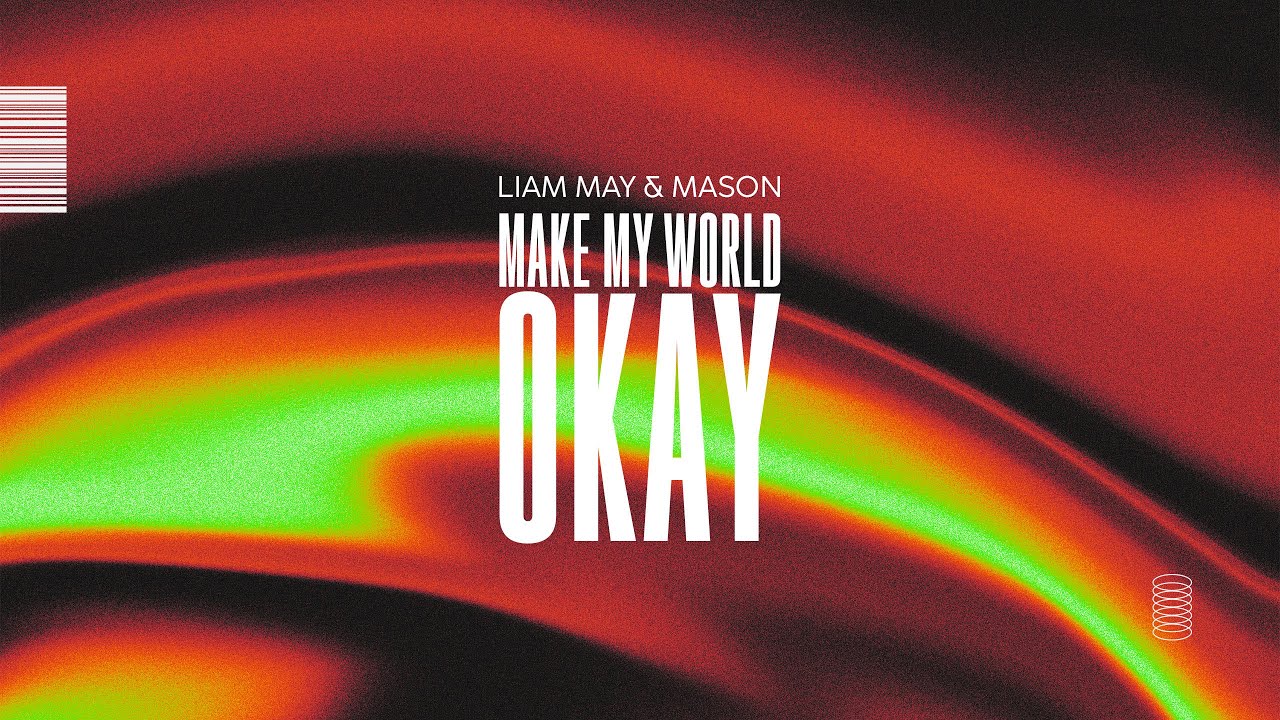 Liam May & Mason – Make My World Okay (Music Video) - YouTube